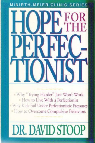 Hope for the Perfectionist (Minirth-Meier Clinic Series) by David A ...