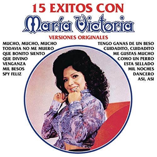 Amazon MusicでMaría Victoriaの15 Éxitos Con María Victoria - Versiones ...