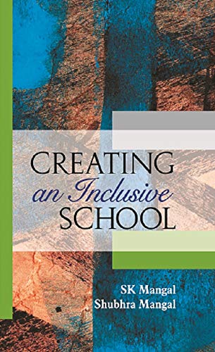 Creating an Inclusive School [Hardcover] [Jan 01, 2017] SK Mangal and ...