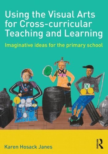 Using the Visual Arts for Cross-curricular Teaching and Learning ...