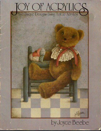 Joy of Acrylics: Five Unique Designs Using Bottle Acrylics: Beebe ...