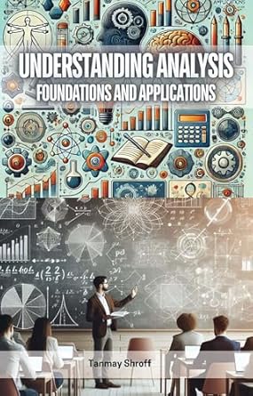 Understanding Analysis: Foundations and Applications eBook : Shroff ...