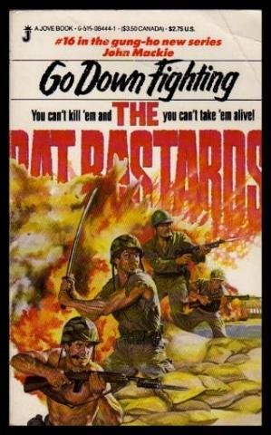 Go Down Fighting (Rat Bastards, No. 16): Mackie, John: 9780515084443 ...
