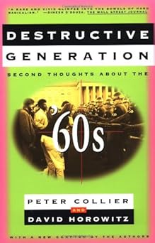DESTRUCTIVE GENERATION: Second Thoughts About the '60s: Collier, Peter ...