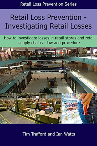 Retail Loss Prevention: Investigating Retail Losses: How to investigate ...