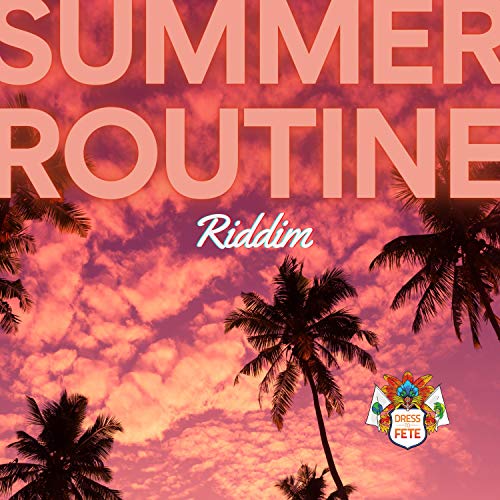 Summer Routine Riddim de @DressToFete en Amazon Music Unlimited