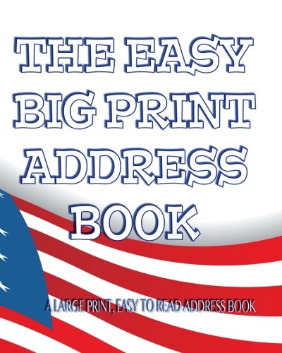 The Easy Big Print Address Book: Large Print AddressBook for Seniors ...