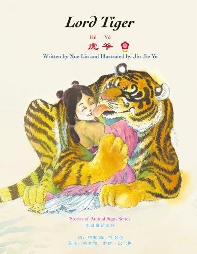 Lord Tiger (Stories of Animal Signs): Lin, Xue: 9781908350572: Amazon ...