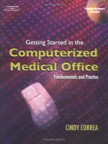 Getting Started in the Computerized Medical Office: Fundamentals and ...