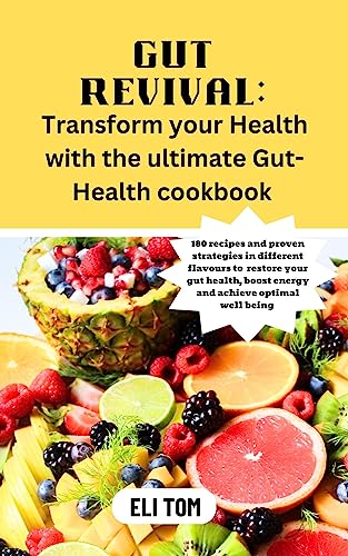 Gut Revival: Transform Your Health with the Ultimate Gut-Healing ...