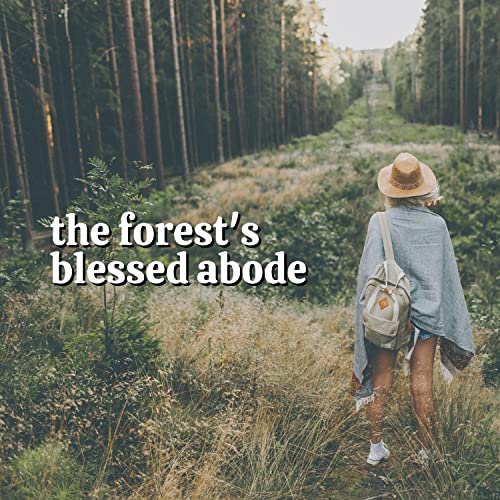 Écouter The Forest's Blessed Abode par Sounds Of The Earth, Sounds of ...