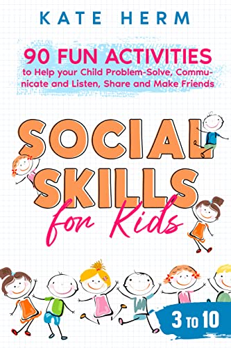 Amazon.com: Social Skills for Kids 3 to 10: 90 Fun Activities to Help ...