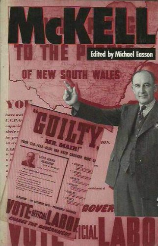 McKell, the Achievements of Sir William McKell: Easson, Michael ...