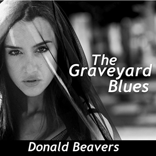 Amazon.com: The Graveyard Blues : Donald Beavers: Digital Music