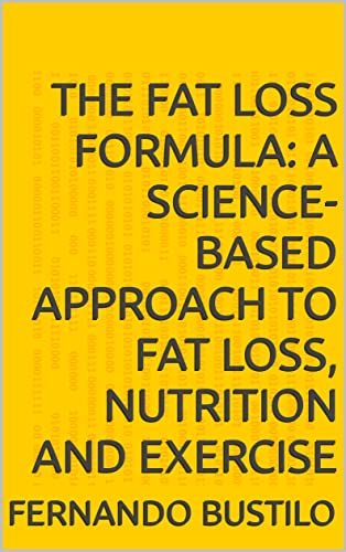 The Fat Loss Formula: A Science-Based Approach to Fat Loss, Nutrition ...