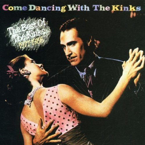 Come Dancing With the Kinks: The Best of the Kinks 1977-1986 - Amazon ...