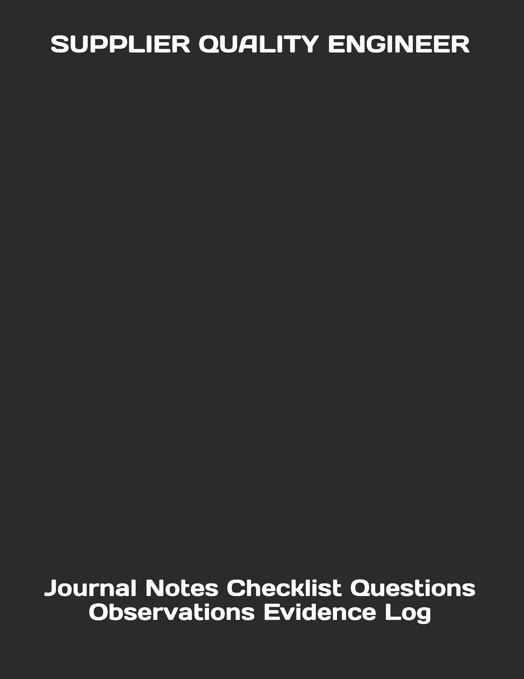 SUPPLIER QUALITY ENGINEER: Journal Notes Checklist Questions ...