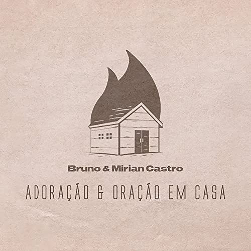 Play Adoração & Oração em Casa by Bruno & Mirian Castro on Amazon Music