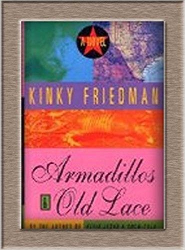 Armadillos and Old Lace: Kinky Friedman: 8601422601770: Amazon.com: Books