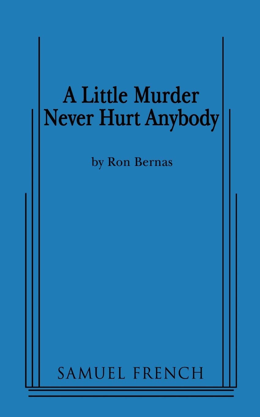 A Little Murder Never Hurt Anybody: Bernas, Ron: 9780573670381: Amazon ...