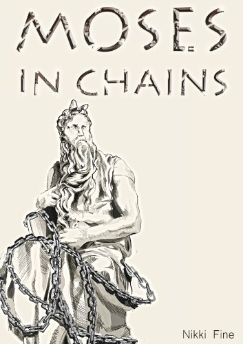 Moses in Chains - Kindle edition by Fine, Nikki, Cook, Chris ...