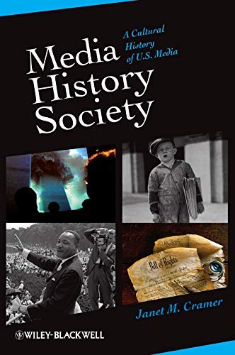 By Janet M. Cramer Media/History/Society: A Cultural History of U.S ...