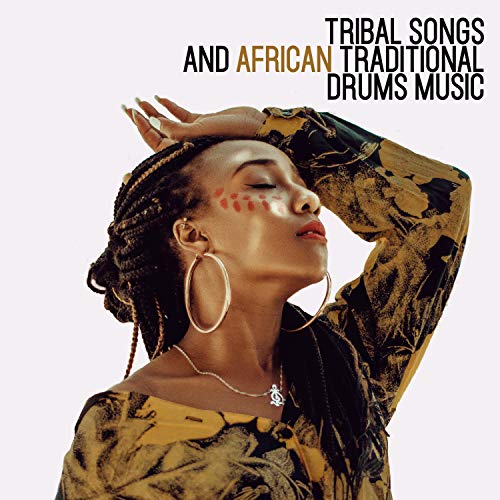 Écouter Tribal Songs and African Traditional Drums Music de Chill Out ...