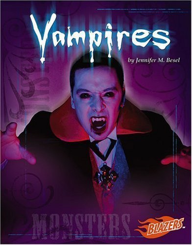 Vampires (Monsters) by Jennifer M. Besel (2006-09-01): Jennifer M ...