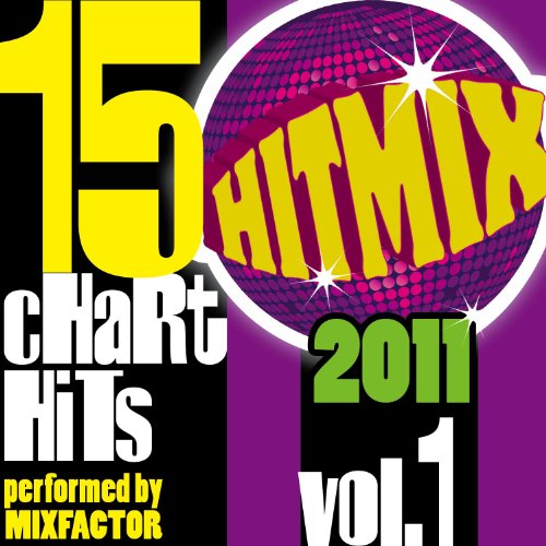 Amazon Music - Mix FactorのHit Mix 2011 Vol. 1 (15 Chart Hits) - Amazon ...