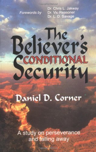 The Believer's Conditional Security : Eternal Security Refuted: Corner ...