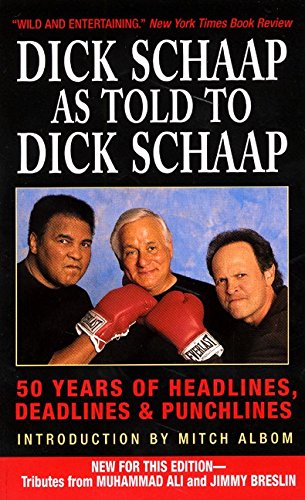 Dick Schaap as Told to Dick Schaap: 50 Years of Headlines, Deadlines ...