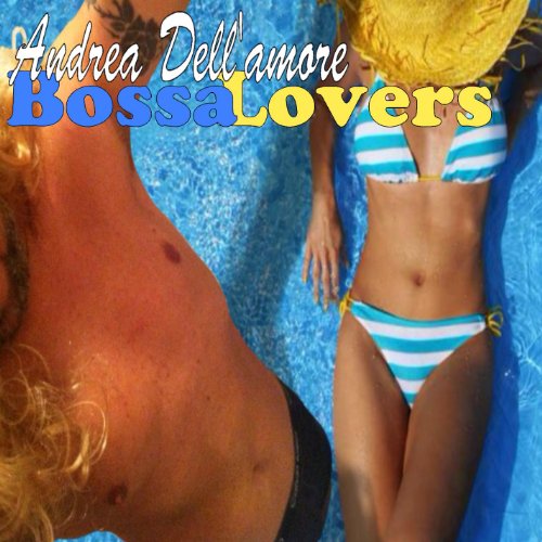 Play BossaLovers by Andrea Dell'amore on Amazon Music