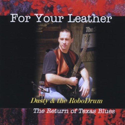 Amazon.com: For Your Leather : Dusty & the RoboDrum: Digital Music