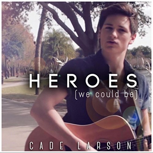 Amazon.com: Heroes (We Could Be) : Cade Larson: Digital Music