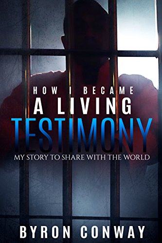 Amazon.com: How I Became A Living Testimony eBook : Conway, Byron ...