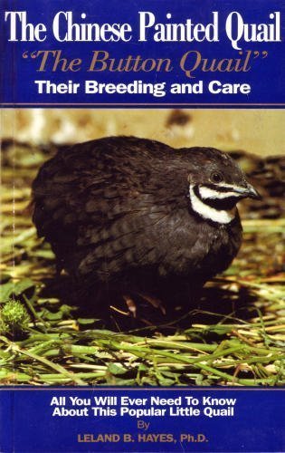 The Chinese Painted Quail, Button Quail: Their Breeding and Care: Hayes ...