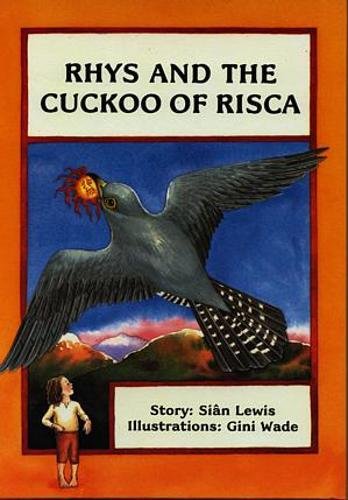 Rhys and the Cuckoo of Risca (Folk Tales from Wales): Sian Lewis ...