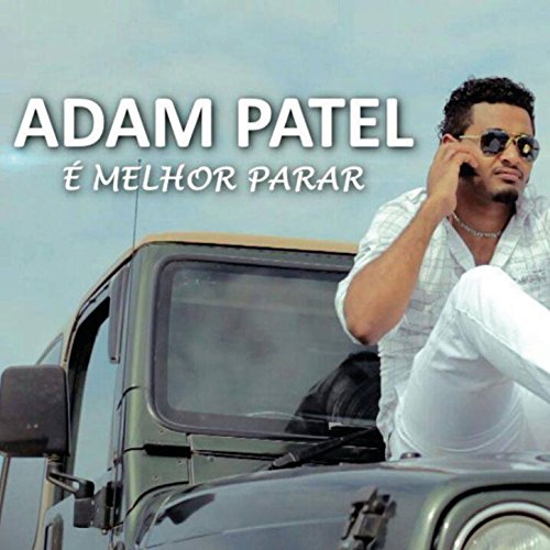 Amazon MusicでAdam PatelのÉ Melhor Pararを再生する