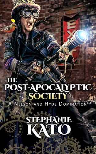 The Post-Apocalyptic Society: A Nelson and Hyde Domination eBook : Kato ...