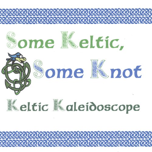 Some Keltic Some Knot von Keltic Kaleidoscope bei Amazon Music - Amazon.de