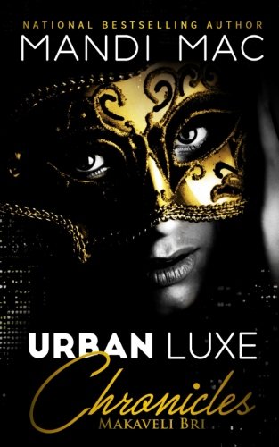 Amazon.com: Urban Luxe Chronicles II: Makaveli Bri: 9781946258052: Mac, Mandi: Books
