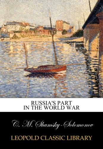 Russia's part in the World War : Shumsky-Solomonov, C. M.: Amazon.in: Books