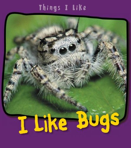 I Like Bugs (Things I Like): Aylmore, Angela: 9781403492715: Amazon.com ...