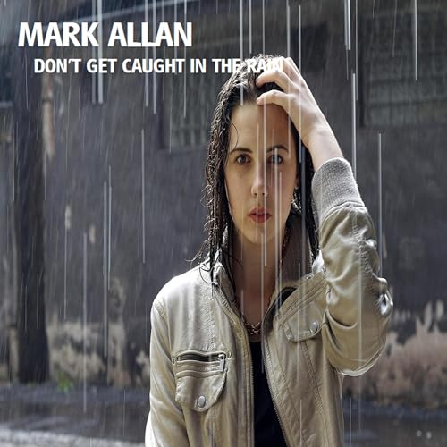 Play Don't Get Caught in the Rain by Mark Allan on Amazon Music Unlimited, ${countryName}
