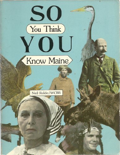So You Think You Know Maine by Neil Rolde (1984-06-03): Neil Rolde: Amazon.com: Books