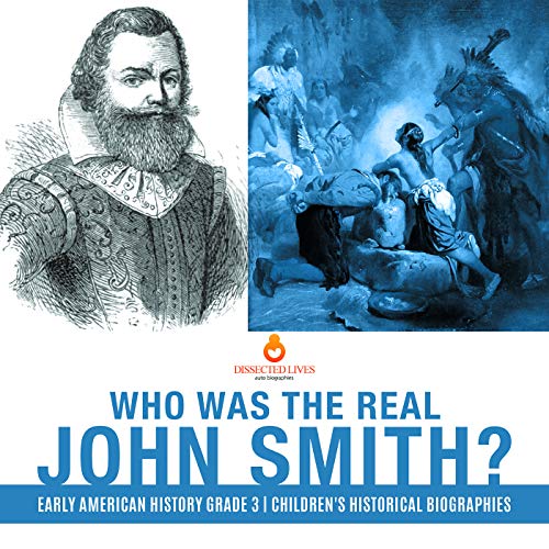 Who Was the Real John Smith? | Early American History Grade 3 ...