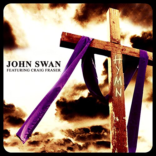 Play Hymn Ft. Craig Fraser by John Swan on Amazon Music
