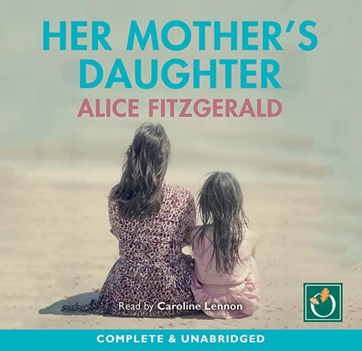 Her Mother's Daughter: Fitzgerald, Alice, Lennon, Caroline ...
