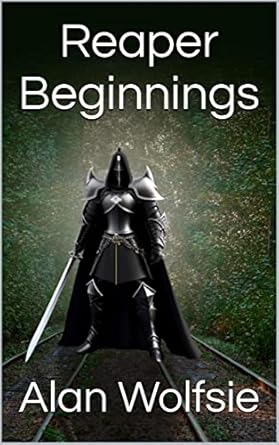 Reaper Beginnings - Kindle edition by Wolfsie, Alan . Literature ...