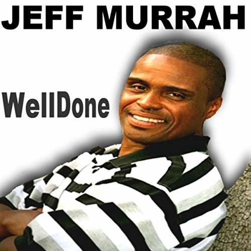 Play Well Done by Jeff Murrah on Amazon Music